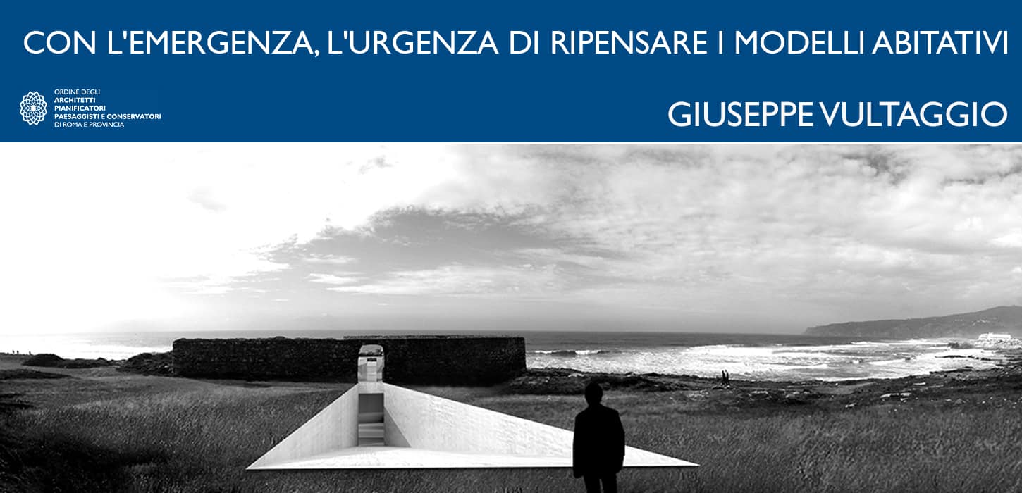 Post Covid19. Giuseppe Vultaggio: «L’architettura deve dettare la linea ...