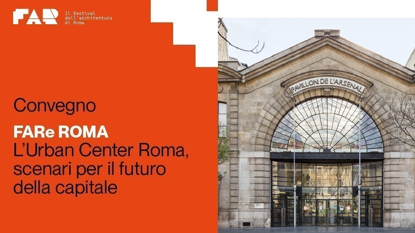FARe ROMA – L’Urban Center Roma, scenari per il futuro della capitale ...